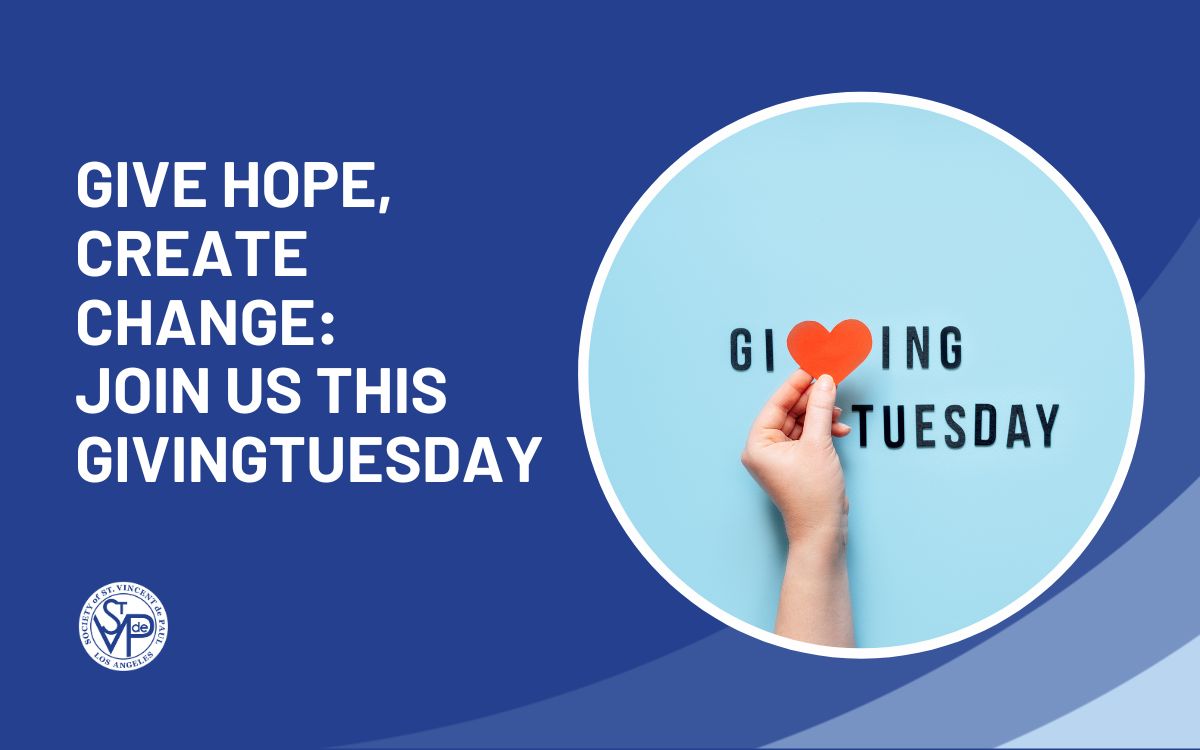 Give Hope, Create Change: Join Us This GivingTuesday - St. Vincent de ...